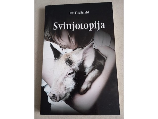 Svinjotopija / Kiti Ficdzerald