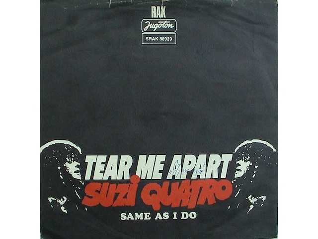 Suzi Quatro – Tear Me Apart 7` SINGL
