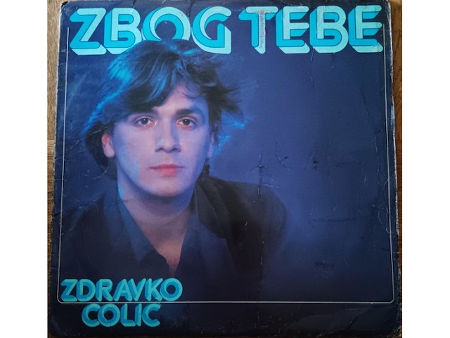 Zdravko Colic-Zbog Tebe LP(1980)