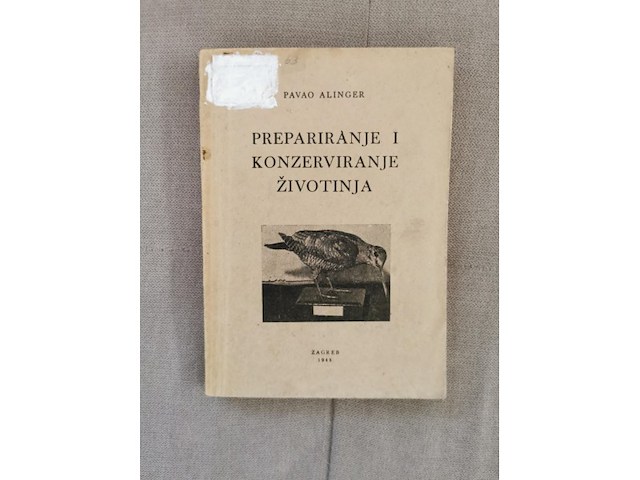 Prepariranje i konzerviranje životinja, Pavao Alinger