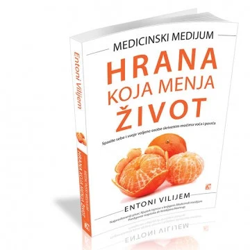 Hrana koja menja život - Entoni Vilijem