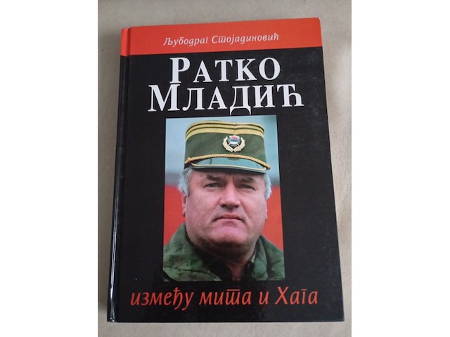 Ratko Mladic izmedju mita i Haga