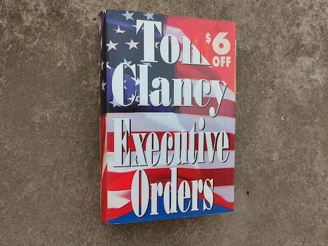 EXECUTIVE ORDERS, Tom Clancy