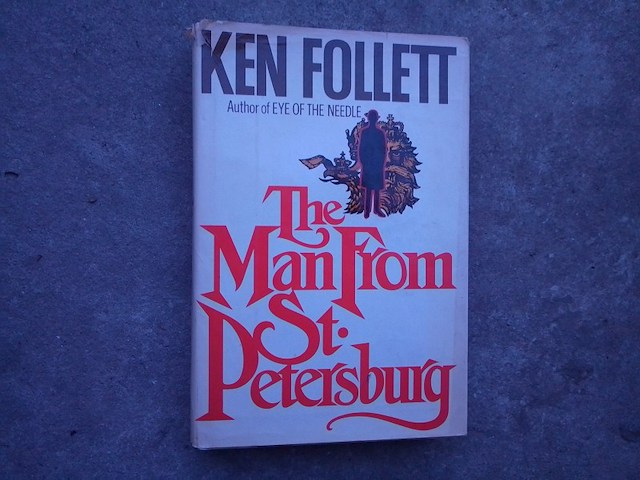 THE MAN FROM ST. PETERSBURG, Ken Follett