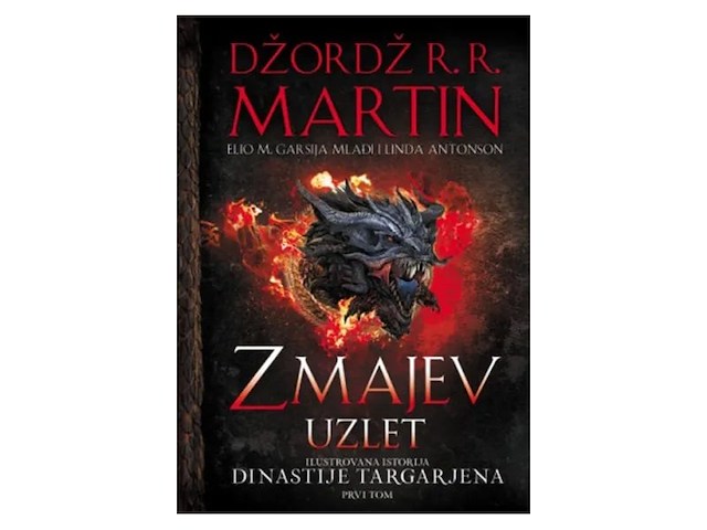 Zmajev uzlet – prvi tom (ilustrovano izdanje) - Džordž R. R. Martin