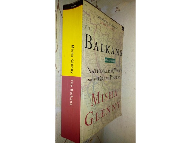 Misha Glenny  / The BALKANS 1804-1999