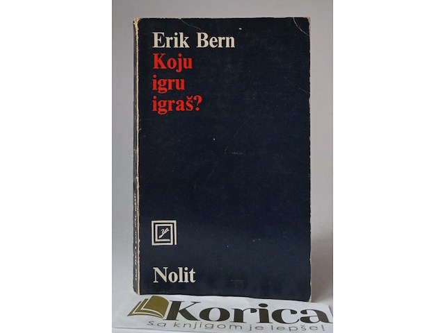 KOJU IGRU IGRAŠ?: Erik Bern