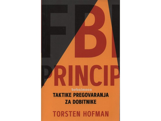 FBI PRINCIP : TAKTIKE PREGOVARANJA - Torsten Hofman