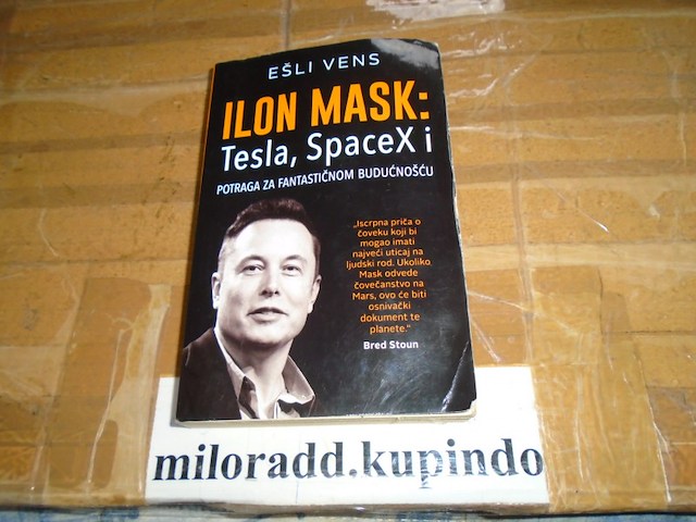 Ilon Mask,Tesla Spacex i potraga za fantasticnom buducn