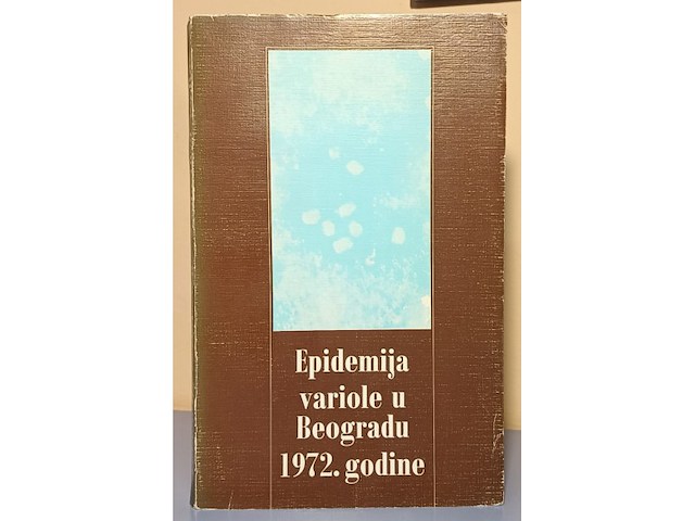 EPIDEMIJA VARIOLE U BEOGRADU 1972. GODINE