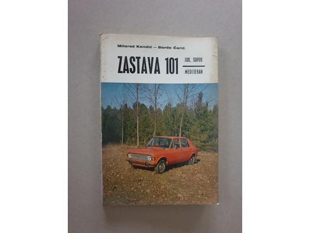 Zastava 101, Mediteran - Milorad Kondic - Djordje Coric