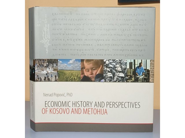 ECONOMIC HISTORY AND PERSPECTIVES OF KOSOVO AND METOHIJ