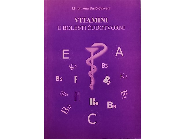 Ana Đurić-Cirkveni: VITAMINI U BOLESTI ČUDOTVORNI