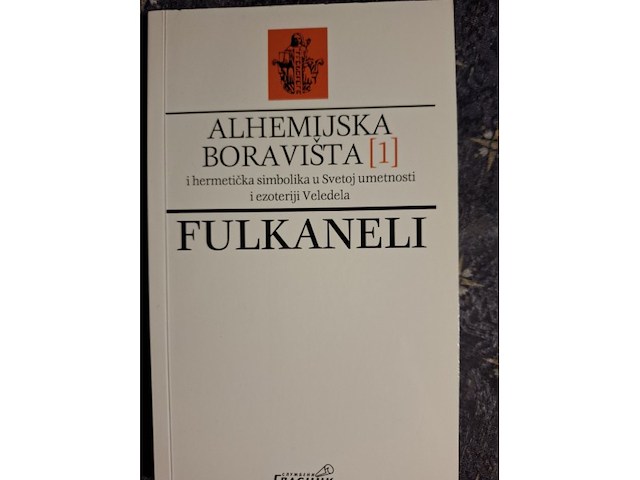 Fulkaneli - Alhemijska...1-2, Beograd, 2008.