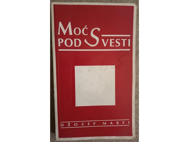 Moć podsvesti - Džozef Marfi