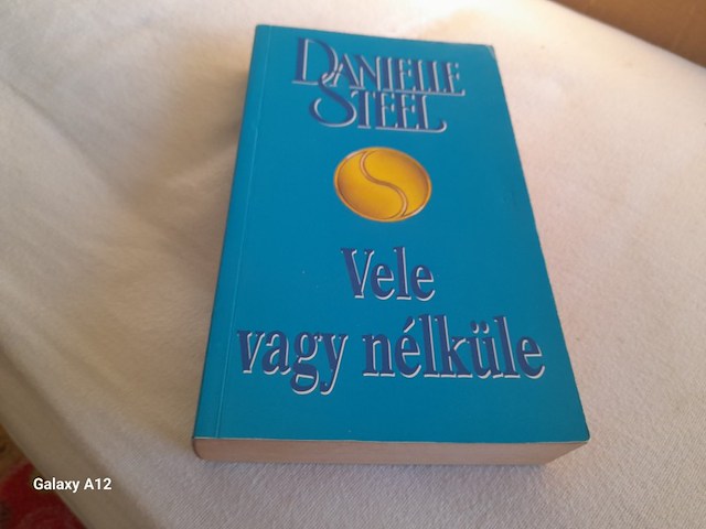 Danielle Steel Vele vagy nèlküle