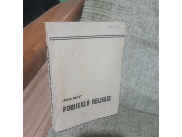 PORIJEKLO RELIGIJE  - Lucien Henry