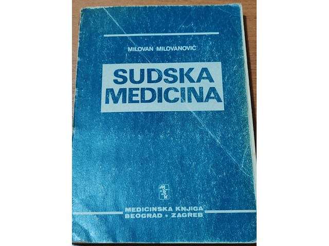 Sudska medicina - Milovan Milovanović