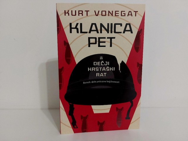 Klanica pet ili dečji krstaški rat - Kurt Vonegat NOVO