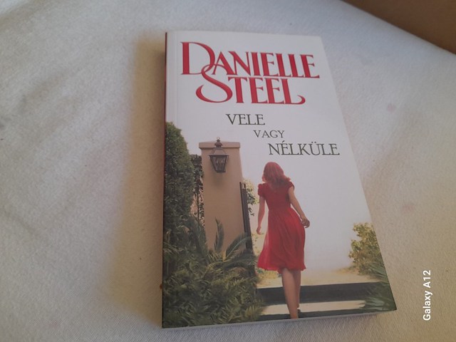 Danielle Steel Vele vagy nélküle