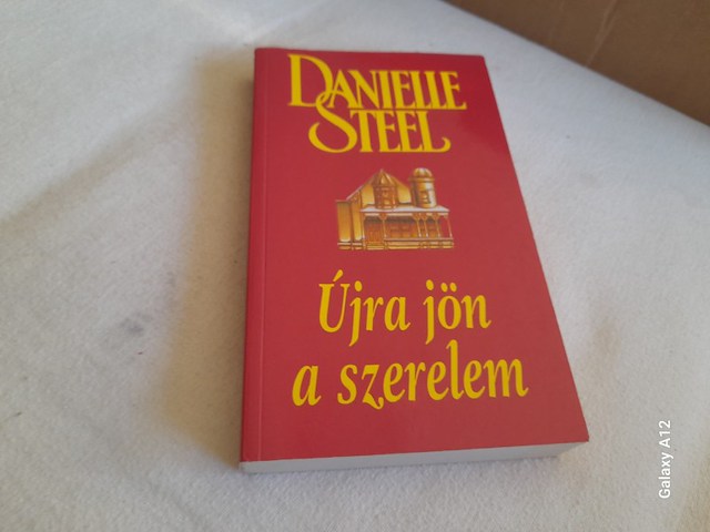 Danielle Steel Ùjra jön a szerelem