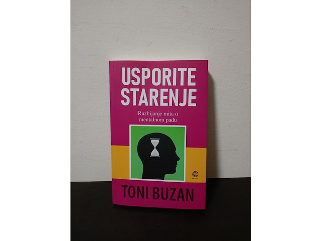 Usporite starenje - Toni Buzan