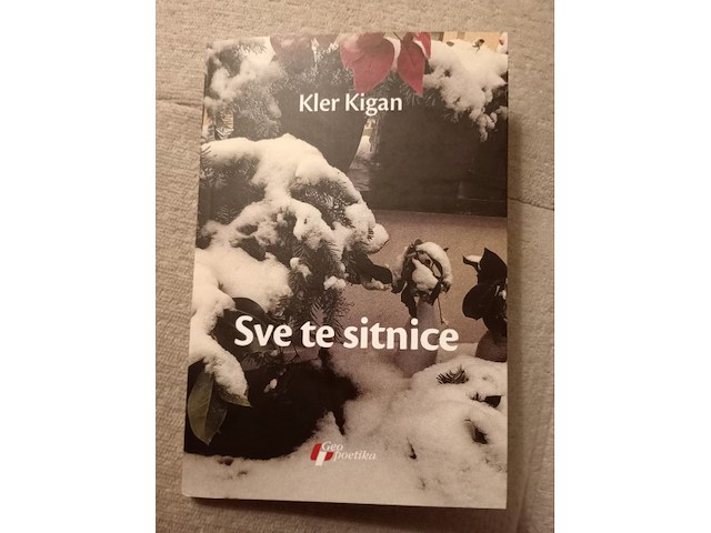 Sve te sitnice. Kler Kigan