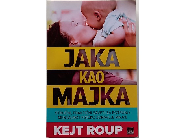 Kejt Roup: JAKA KAO MAJKA