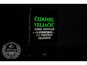 Čedomil Veljačić Ethos spoznaje u Evropskoj i u Indijskoj filozofiji