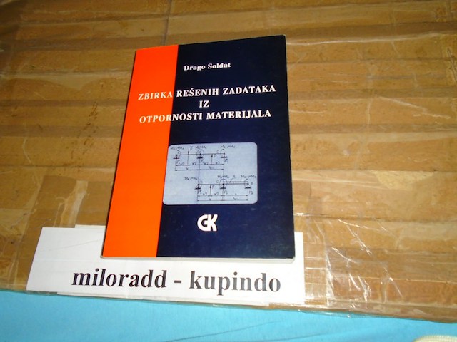 Zbirka rešenih zadataka iz otpornosti materijala Drago