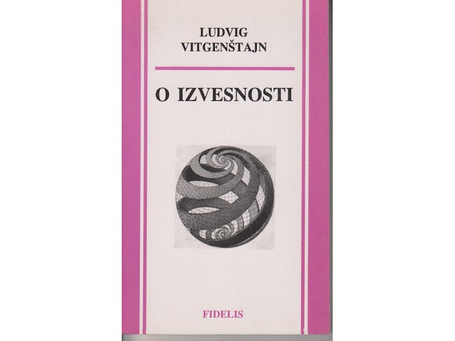 O IZVESNOSTI / LUDVIG VITGENŠTAJN