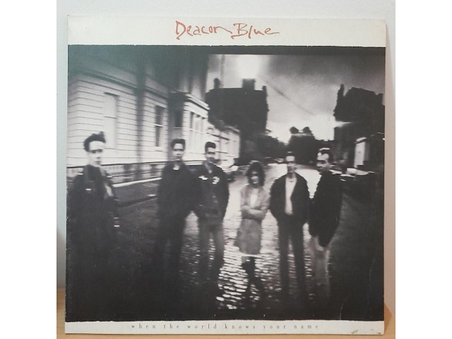 Deacon Blue – When The World Knows Your Name