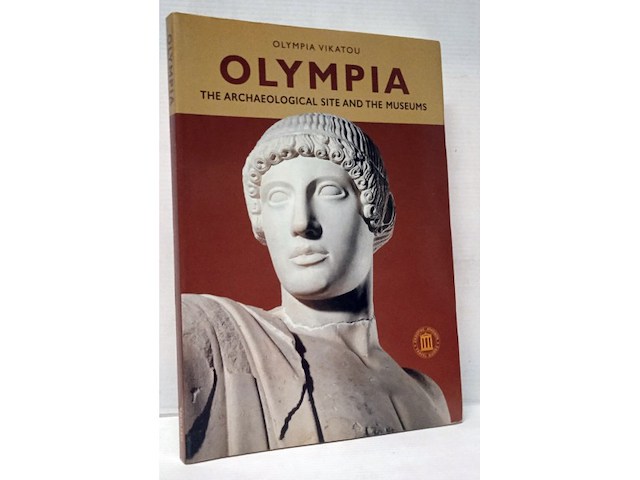 Olympia: The Archaeological Site and the Museums