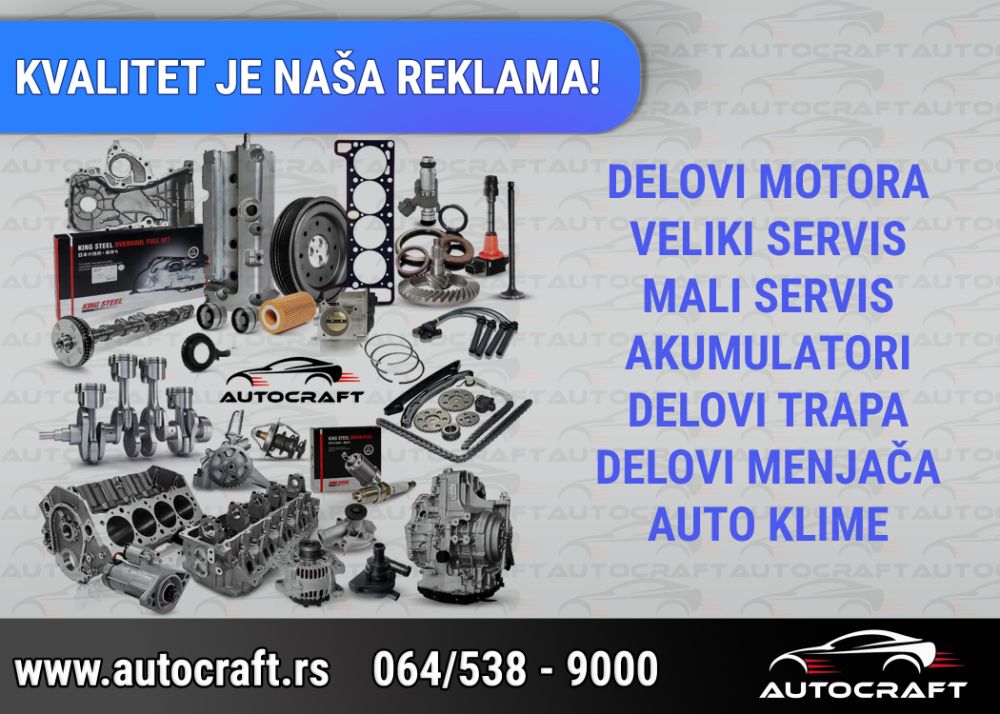 AUTOCRAFT – VAŠA OAZA KVALITETNIH DELOVA ZA SVA VOZILA!