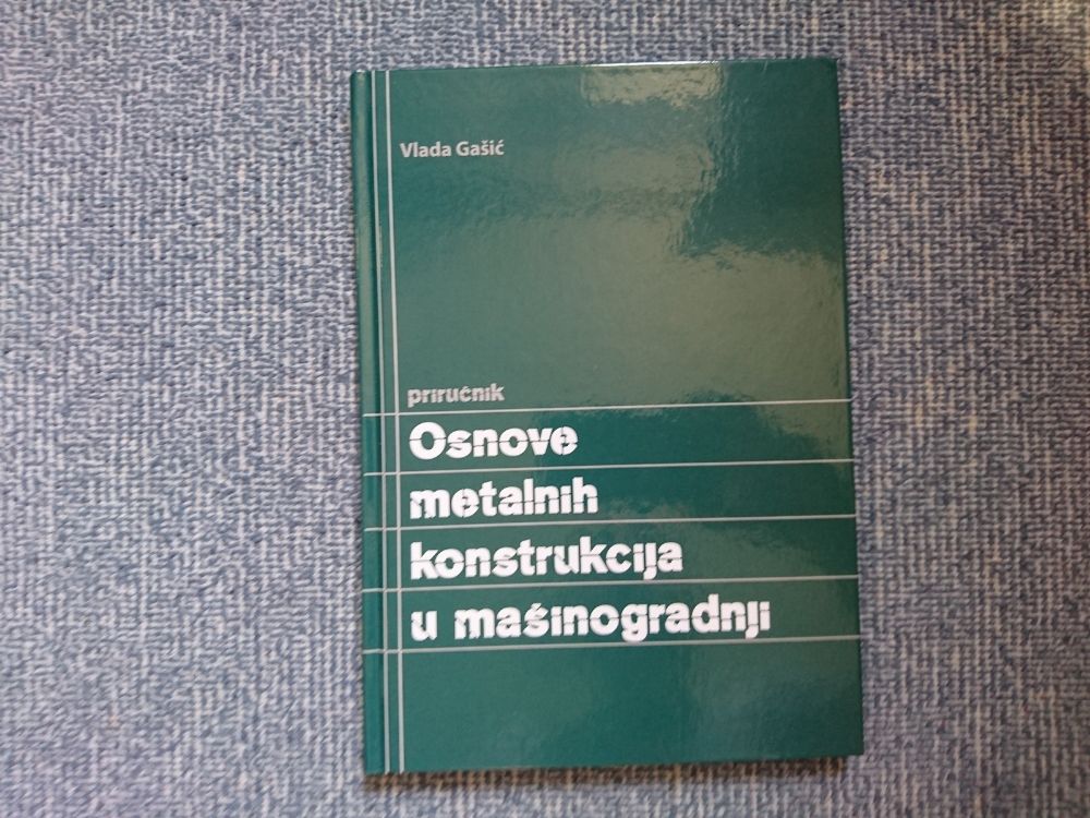 Osnove metalnih konstrukcija u mašinogradnji – Gašić