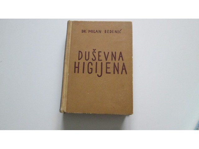 Duševna higijena  Dr. Milan Bedenić