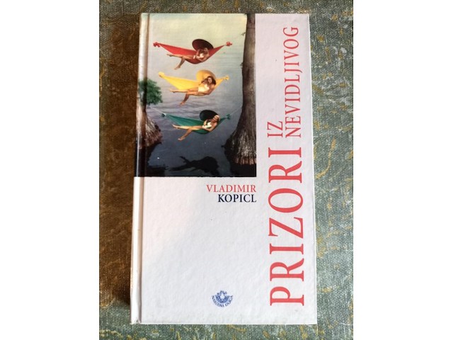 Vladimir Kopicl - Prizori iz nevidljivog