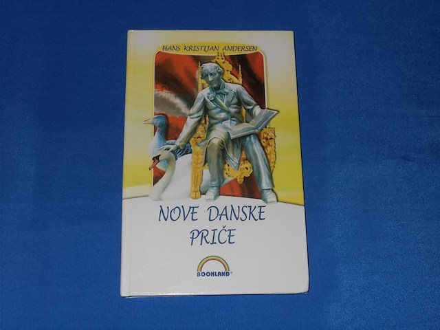 Hans Kristijan Andersen - NOVE DANSKE PRIČE