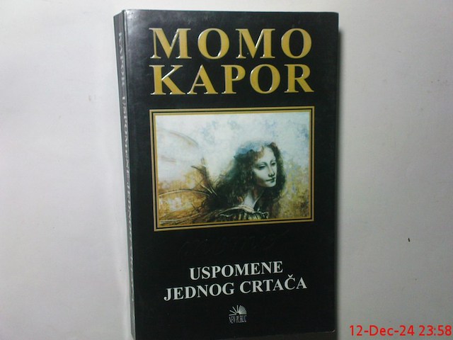 MOMO KAPOR -  USPOMENE JEDNOG CRTACA