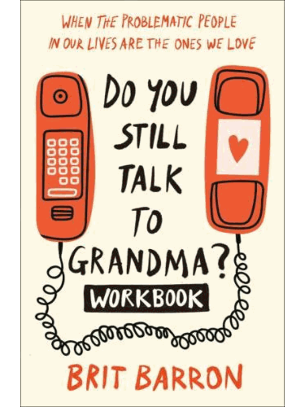 Do You Still Talk to Grandma? Workbook