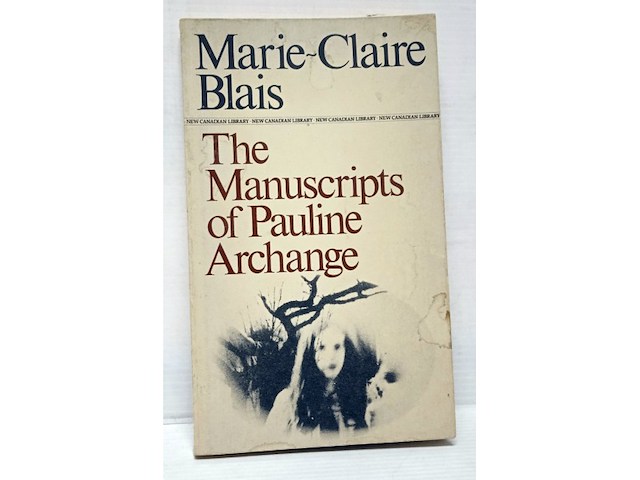 Manuscripts of Pauline Archange  Marie-Claire Blais ,