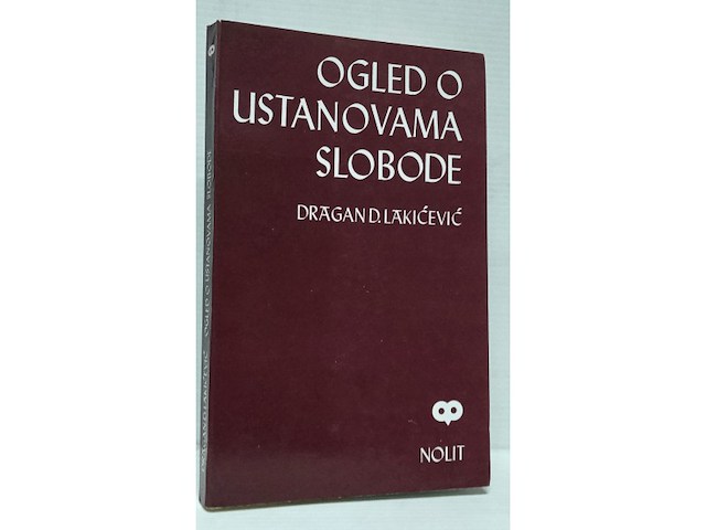 Ogled o ustanovama slobode Dragan D.Lakićević