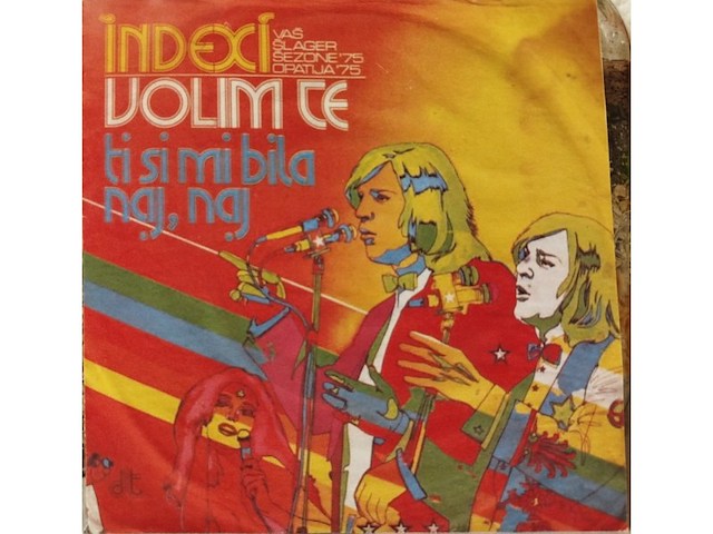 Indexi – Volim Te / Ti Si Mi Bila Naj, Naj (singl)