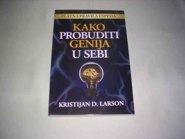 Kako probuditi genija u sebi - Kristijan D. Larson