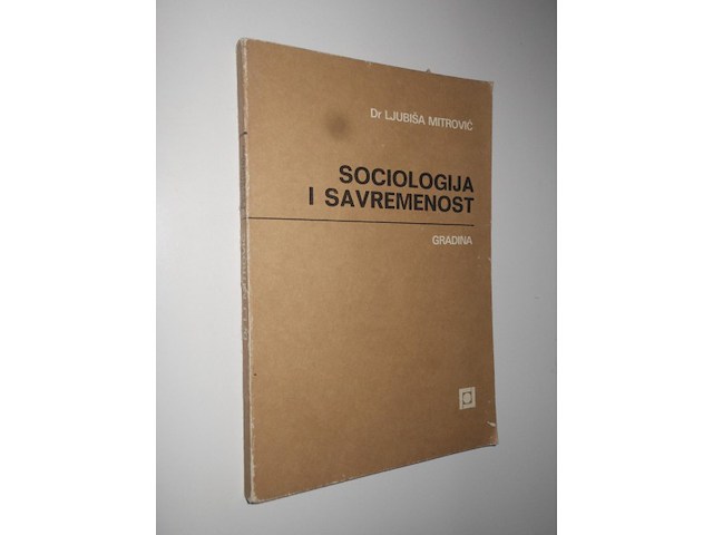 Sociologija i savremenost - Ljubiša Mitrović