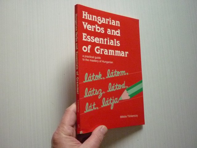 HUNGARIAN VERBS AND ESSENTIALS OF GRAMMAR