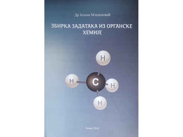 Zbirka Zadataka Iz Organske Hemije - Dr.Jelena Mladenov