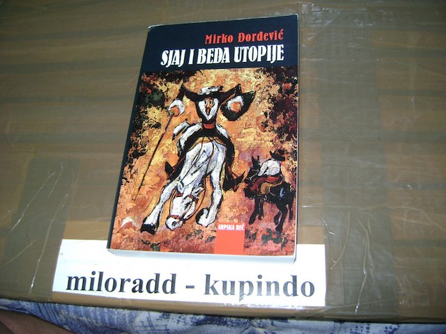 Sjaj i beda utopije Mirko Đorđević