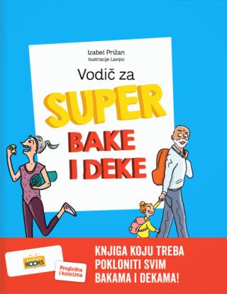 VODIČ ZA SUPER BAKE I DEKE