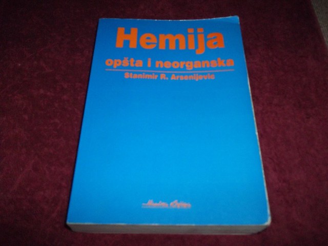 HEMIJA opšta i neorganska - Stanimir R.Arsenijević